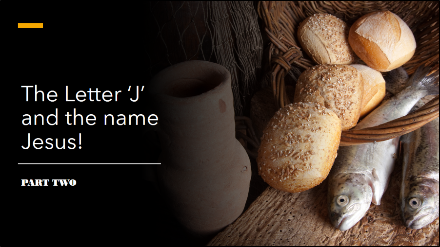 The Letter ‘J’ and the name Jesus: Part Two. - Cheryl Mason